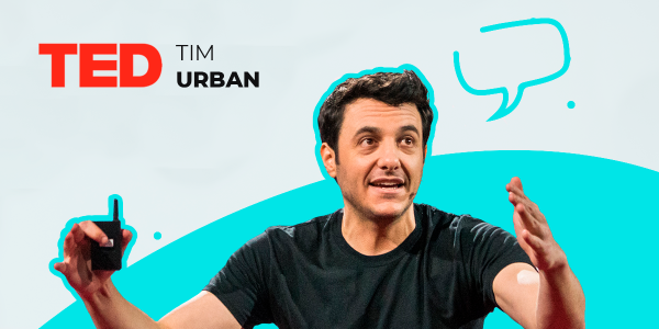 #TEDX: Inside the mind of a master procrastinator | Tim Urban | Blog do ...